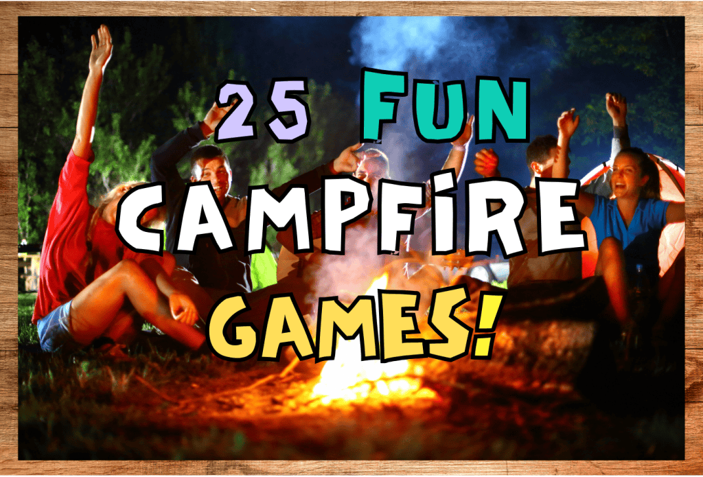 25 Fun Campfire Games for Kids, Adults, and Families! - thejamesguide.com